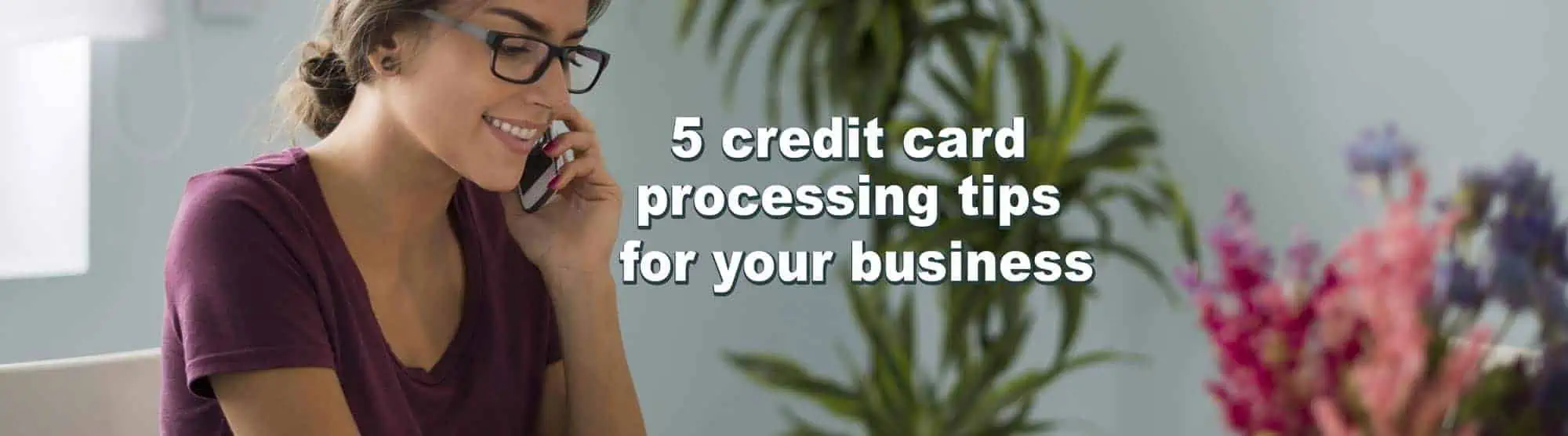 5 credit card processing tips for your business | Host Merchant Services