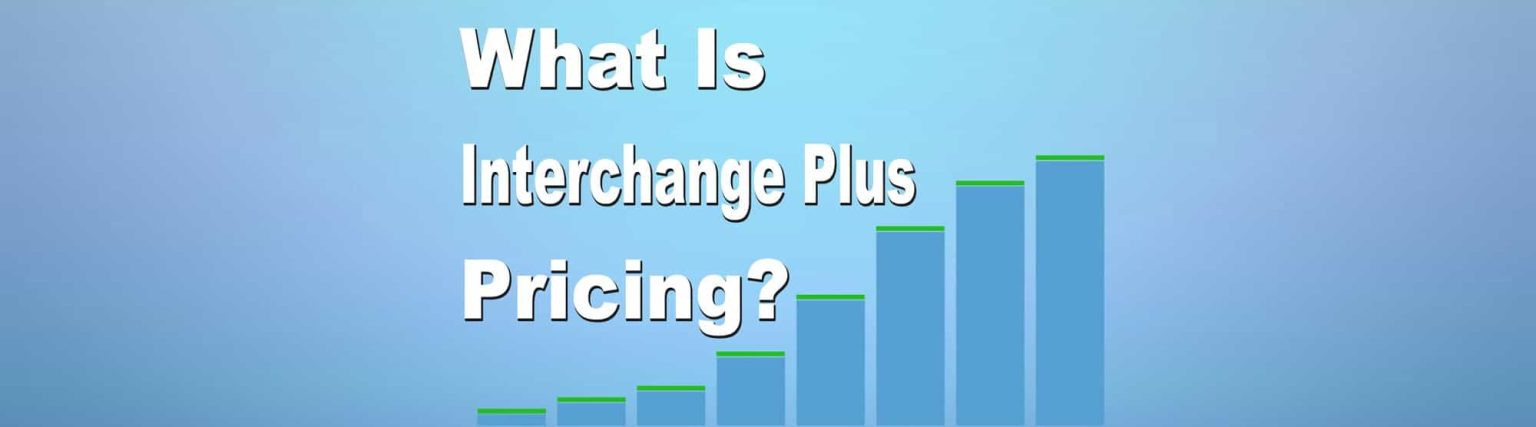 What Is Interchange Plus Pricing? | Host Merchant Services - Credit ...