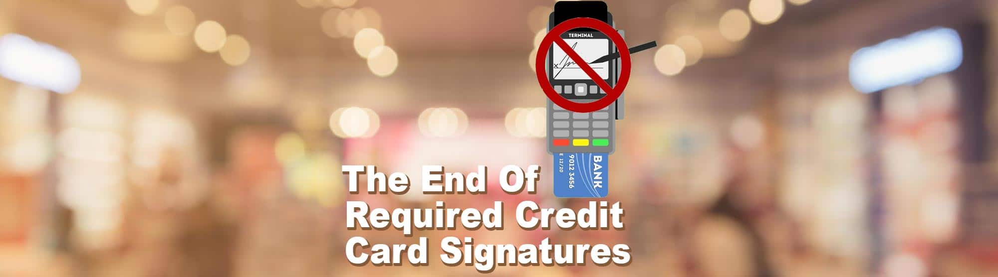 The-end-of-required-credit-card-signatures - Host Merchant Services ...