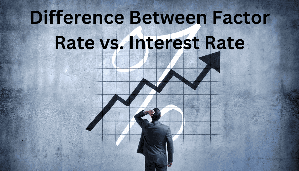 Factor Rate vs. Interest Rate - 5 Major Differences