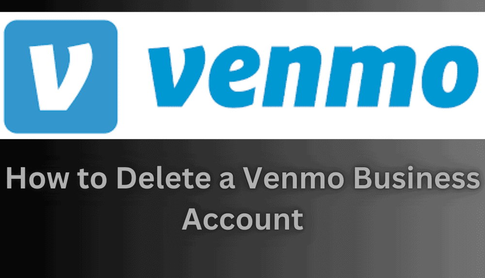 How to Close a Venmo Business Account: A Quick Guide - Host Merchant ...