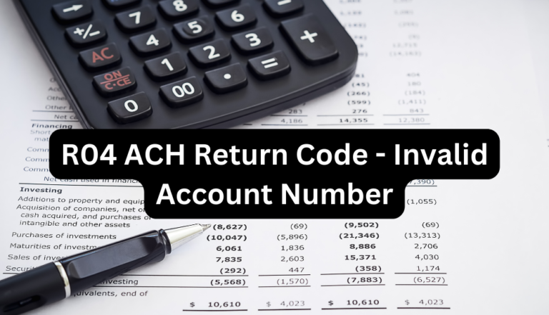 R04 ACH Return Code - Invalid Account Number : A Guide