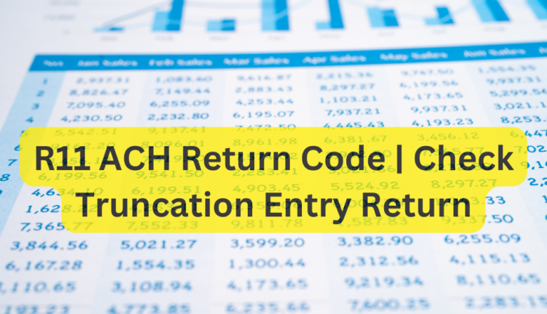 R11 ACH Return Code | Check Truncation Entry Return