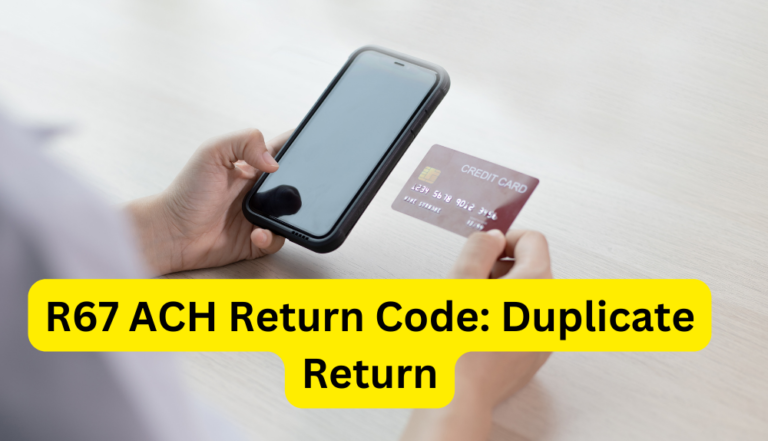 R67 ACH Return Code: Duplicate Return - A Complete Guide