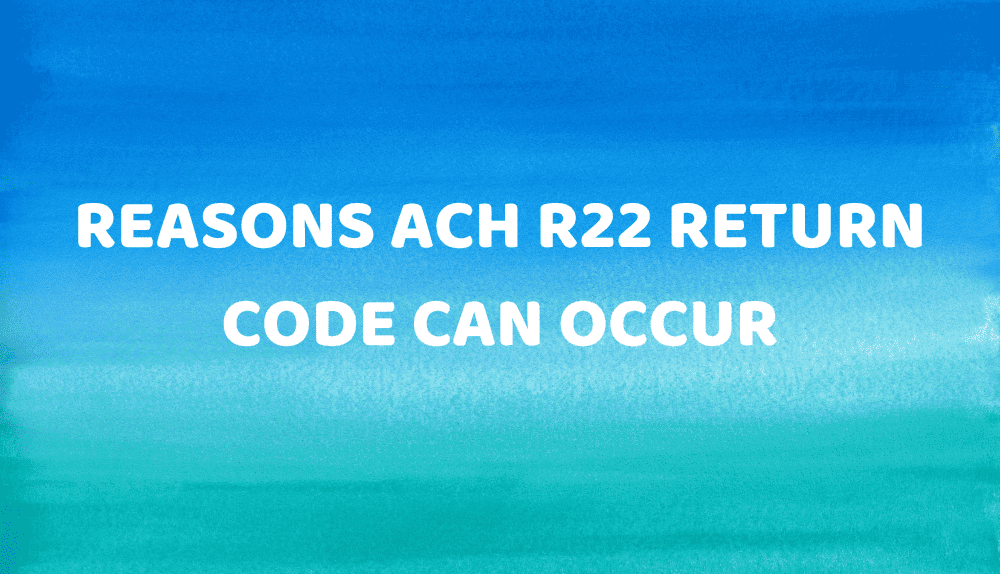 R22 ACH Return Code: Invalid Individual ID - Host Merchant Services ...