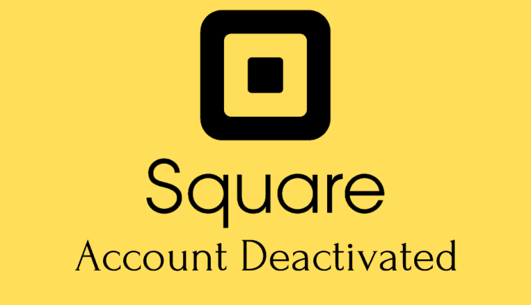 Square Account Deactivated - 3 Top Reasons For It