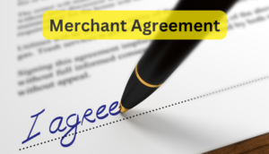 What is a Merchant Agreement - 8 Important Things To Look For