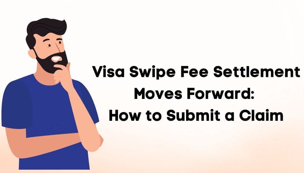 Visa Swipe Fee Settlement Moves Forward: How to Submit a Claim | Host ...