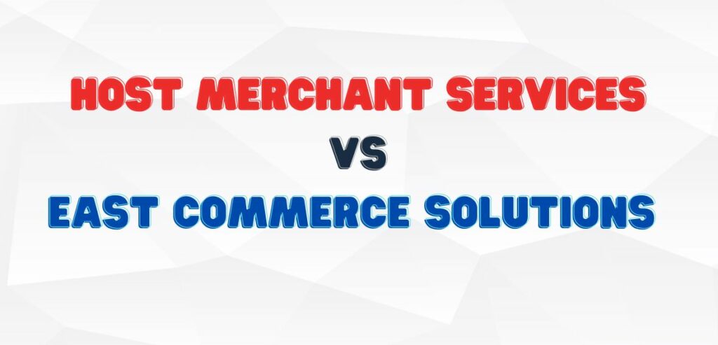 HMS Vs East Commerce Solutions - A Comprehensive Review | Host Merchant ...