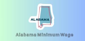 Alabama Minimum Wage 2026 | Host Merchant Services - Credit Card ...